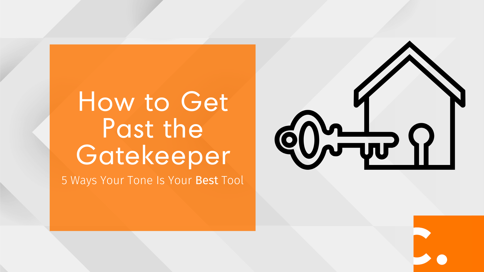 How to Get Past the Gatekeeper Series – 5 Ways Tone Is Your Tool